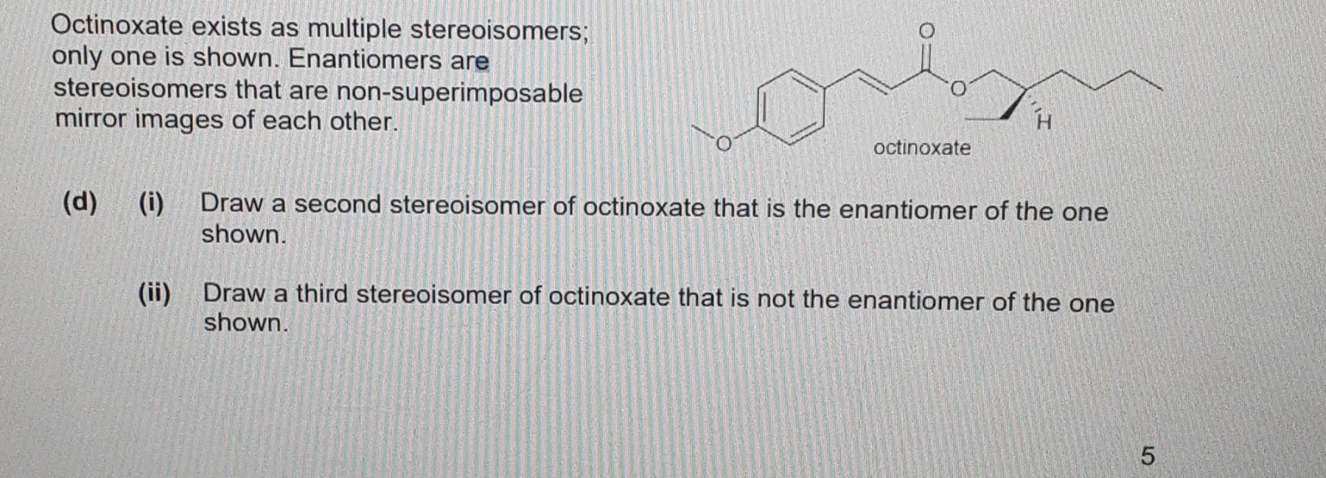 Solved Octinoxate exists as multiple stereoisomers; only one | Chegg.com