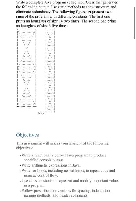 Solved Write A Complete Java Program Called Hourglass That