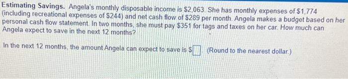 Solved Estimating Savings. Angela's monthly disposable | Chegg.com