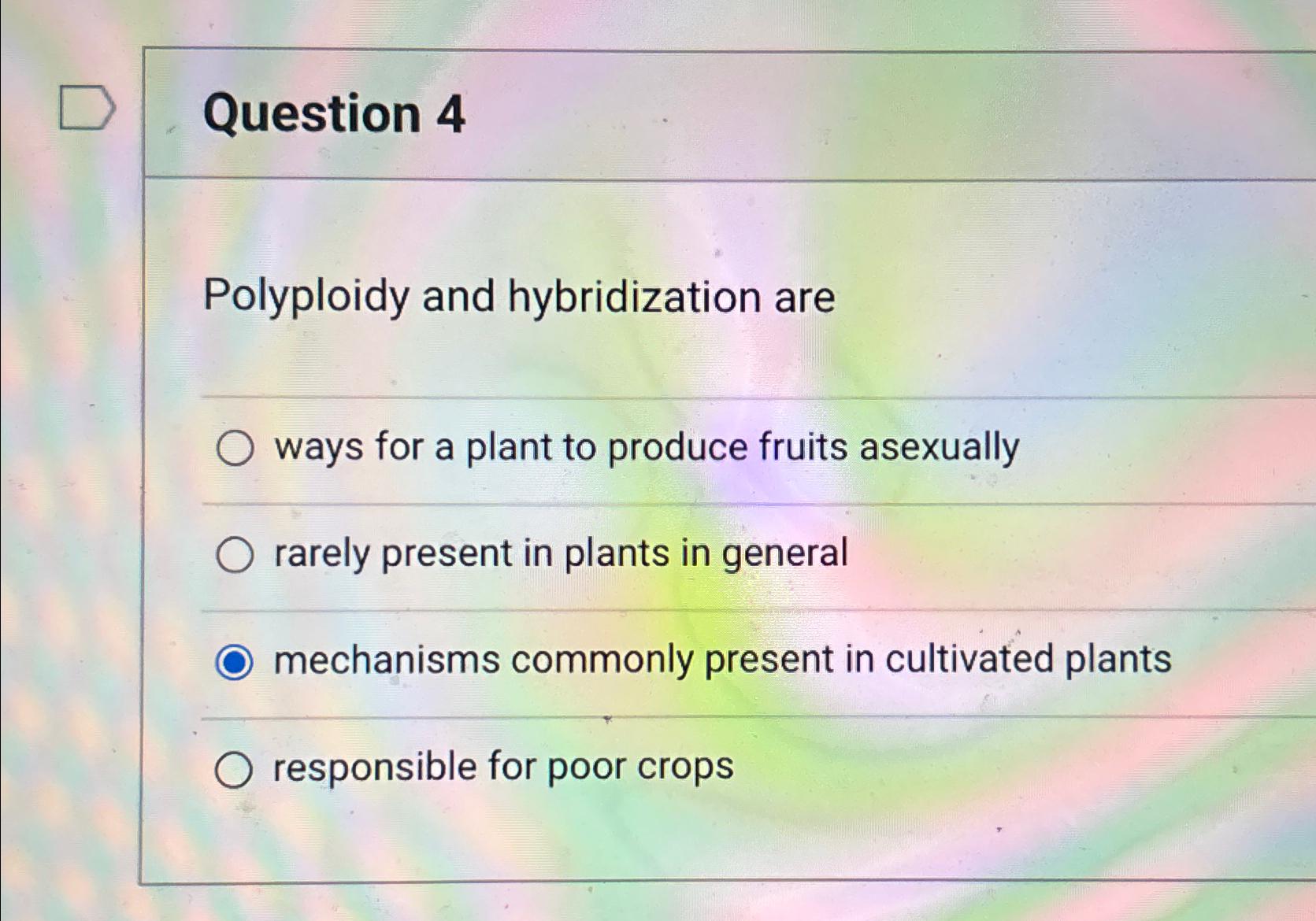 Solved Question 4Polyploidy and hybridization areways for a | Chegg.com