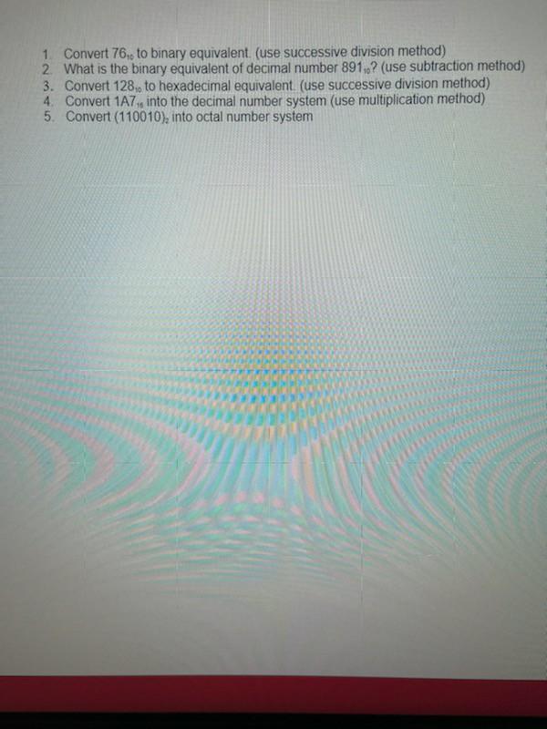 Solved 1. Convert 76, to binary equivalent. (use successive | Chegg.com