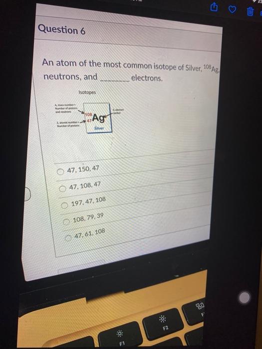 Solved Question 6 An atom of the most common isotope of | Chegg.com