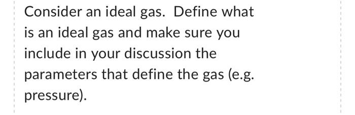 Solved Consider an ideal gas. Define what is an ideal gas | Chegg.com