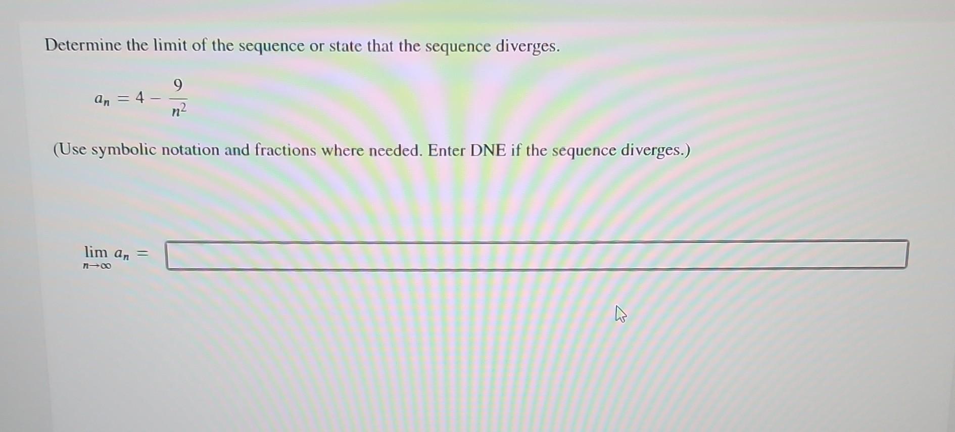 Solved Determine the limit of the sequence or state that the | Chegg.com