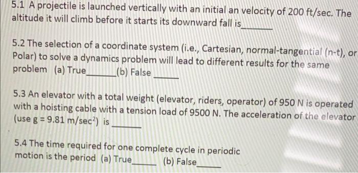 Solved 5.1 A projectile is launched vertically with an | Chegg.com