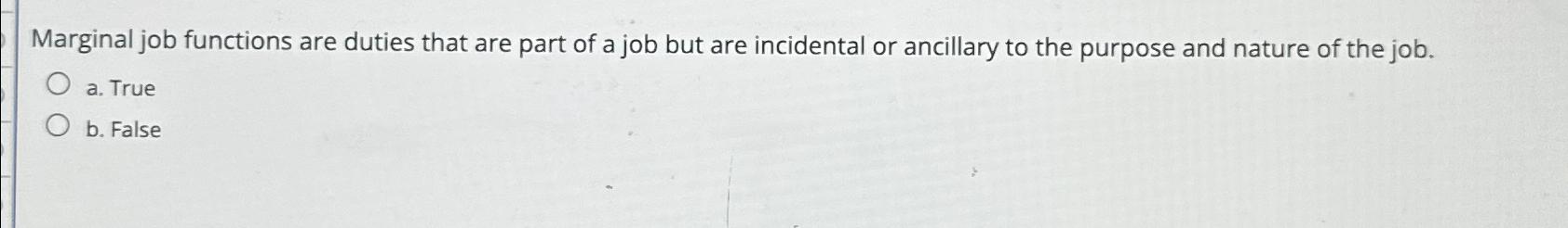Solved Marginal job functions are duties that are part of a | Chegg.com