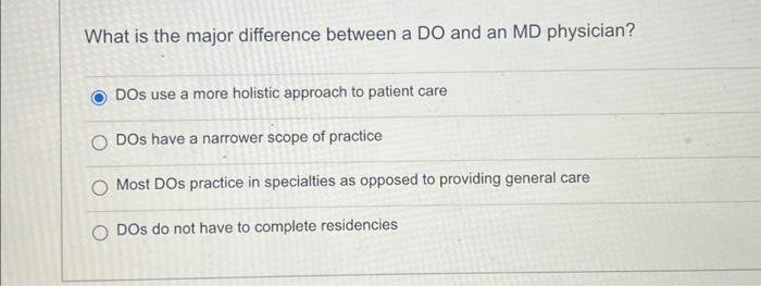 Solved What is the major difference between a DO and an MD | Chegg.com
