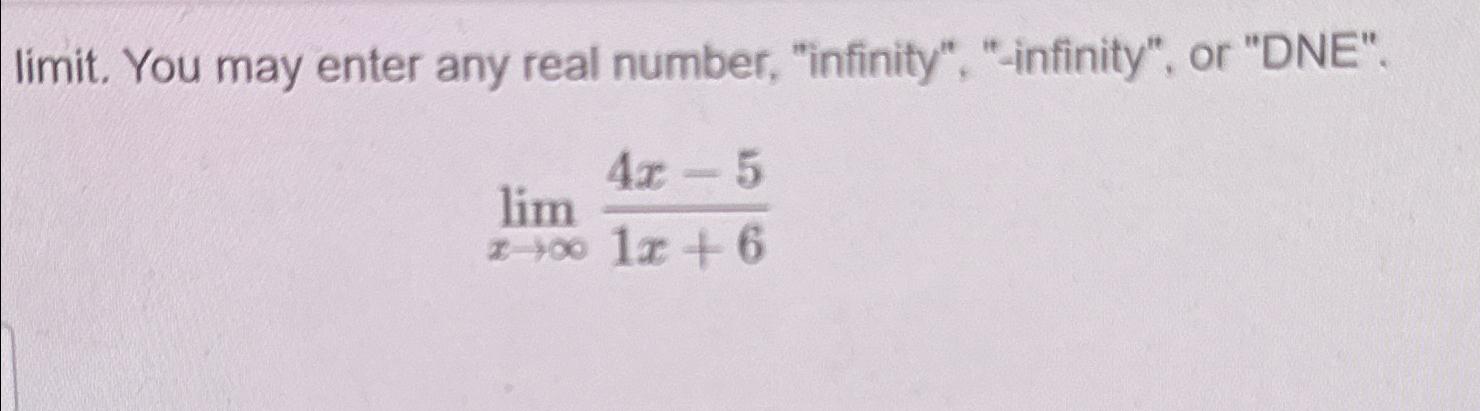 Solved limit. ﻿You may enter any real number, "infinity", | Chegg.com