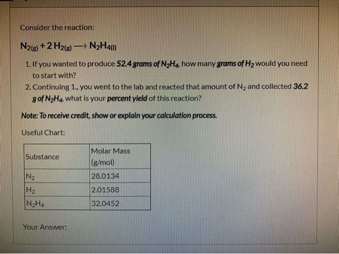 Solved Consider the reaction: N2(g) + 2 H2(e) —>N2H4(1) 1. | Chegg.com
