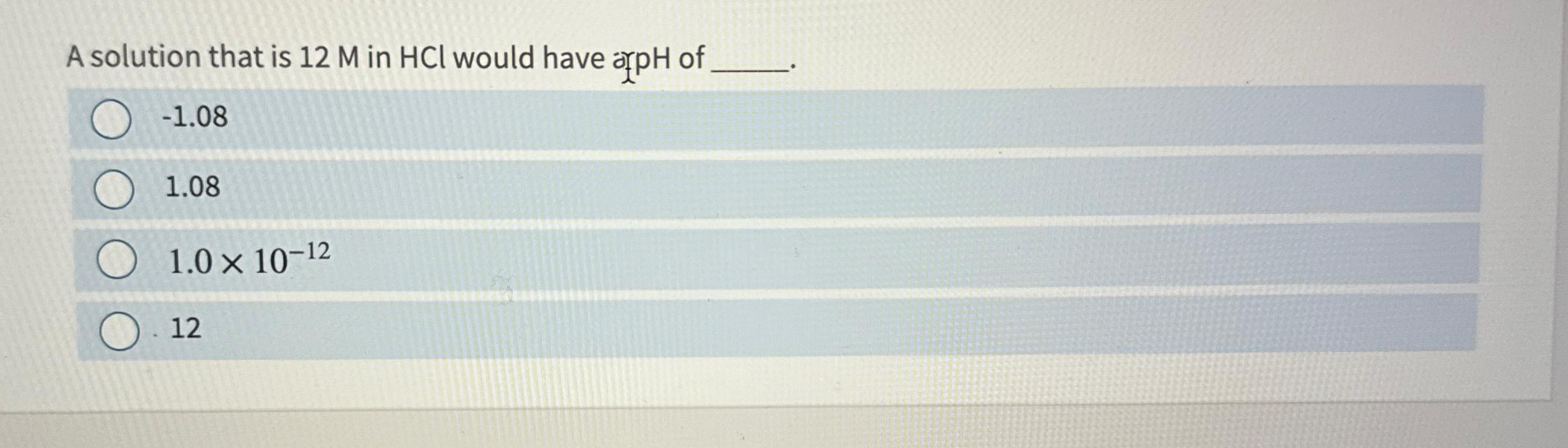 Solved A solution that is 12M ﻿in HCl ﻿would have arph | Chegg.com