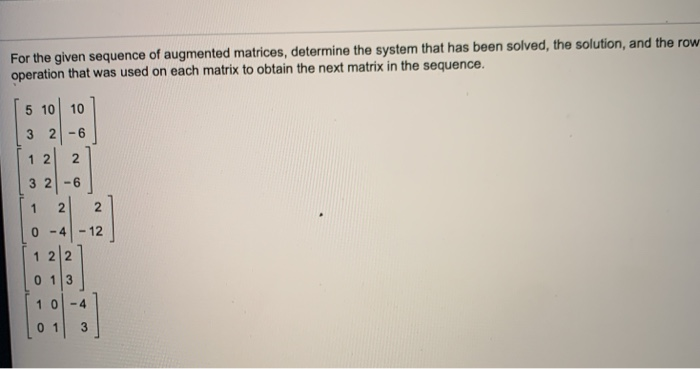 Solved For the given sequence of augmented matrices, | Chegg.com