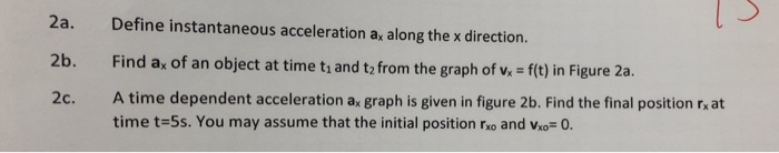 Solved 2a. Define instantaneous acceleration a, along the x | Chegg.com