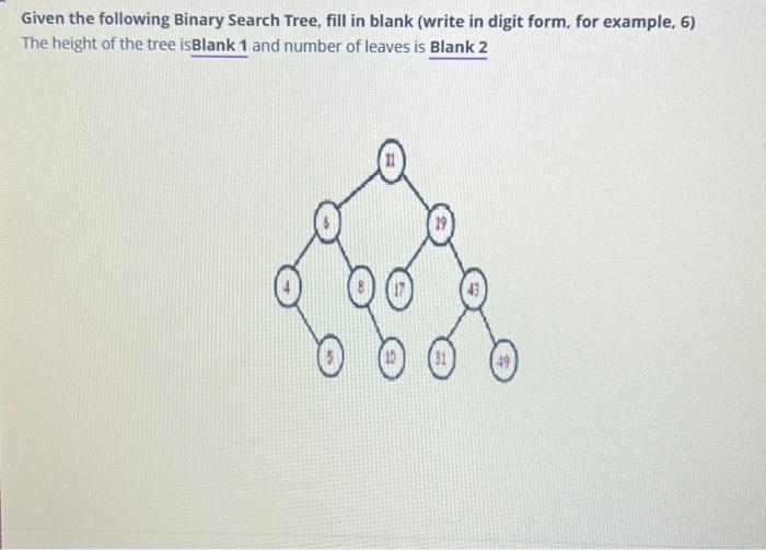 Solved Given the following Binary Search Tree, fill in blank | Chegg.com