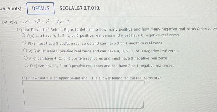 P(x)=2x4−7x3+x2−18x+3 (a) Use Descartes' Rule of | Chegg.com