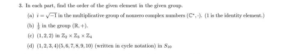 Solved In each part, find the order of the given element in | Chegg.com