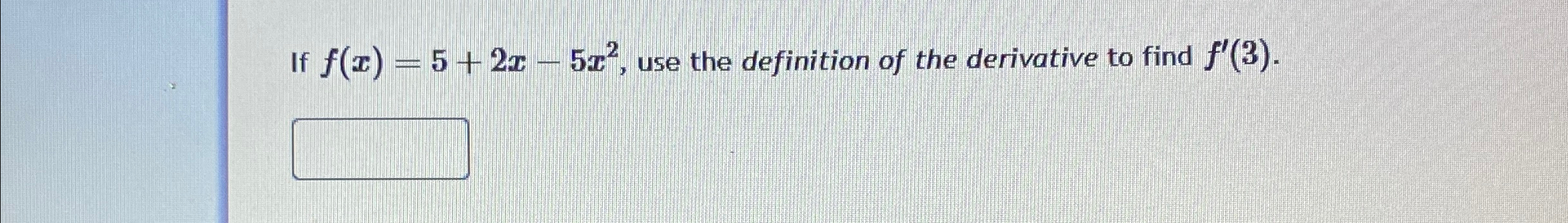 Solved If f(x)=5+2x-5x2, ﻿use the definition of the | Chegg.com