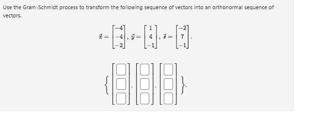 Solved Use the Gram-Schmidt process to ﻿transform the | Chegg.com