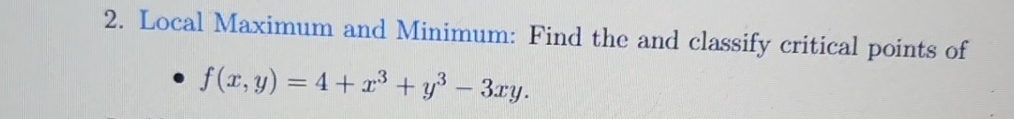 Solved Local Maximum and Minimum: Find the and classify | Chegg.com