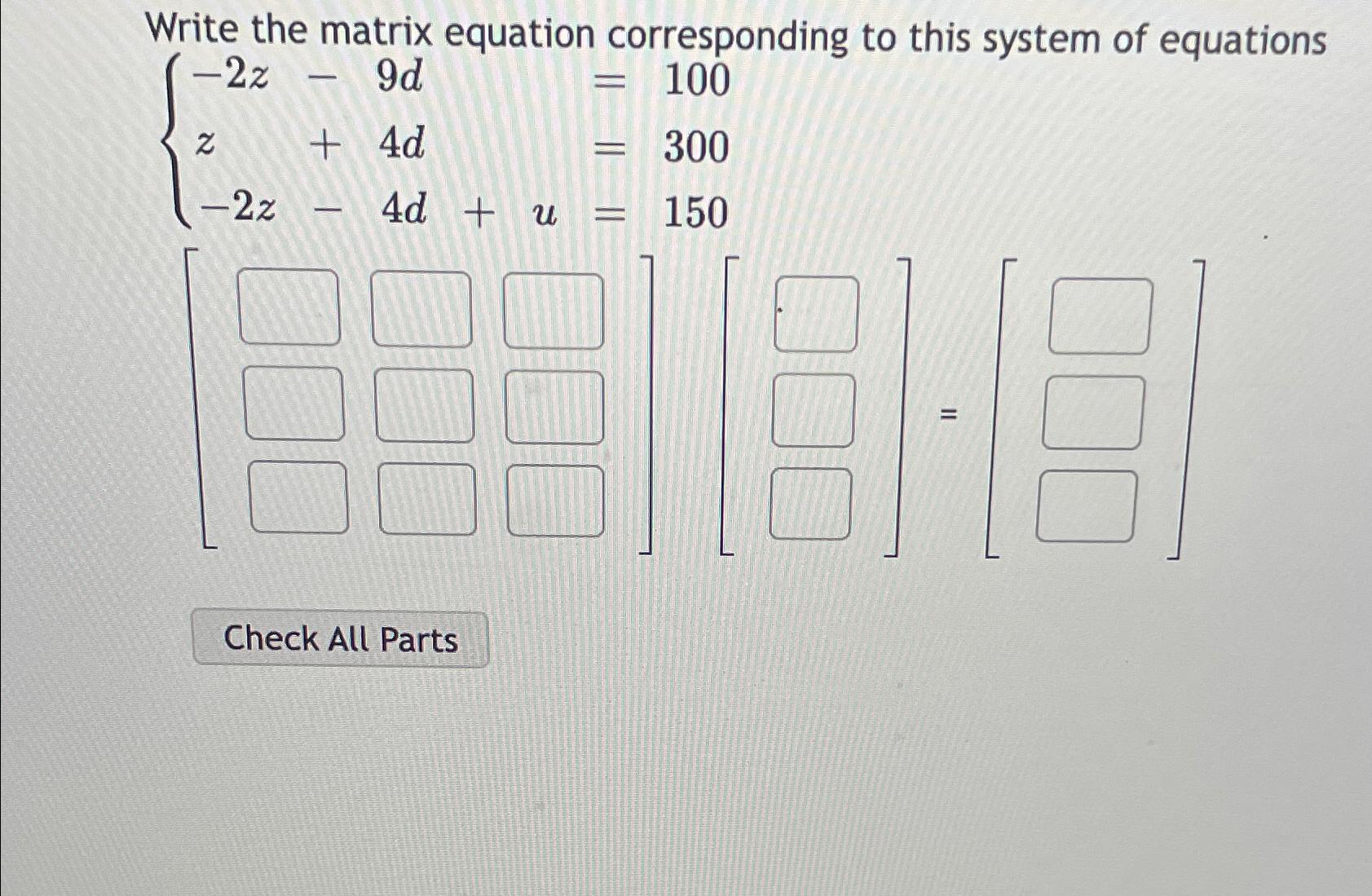 Solved Write the matrix equation corresponding to this | Chegg.com
