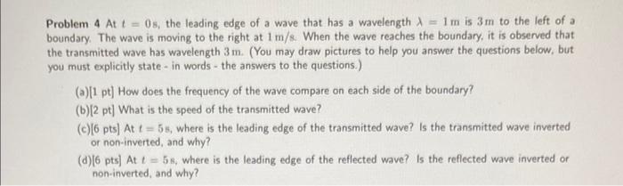 Solved Problem 4 At t=0 s, the leading edge of a wave that | Chegg.com