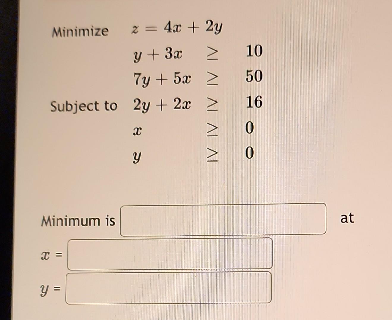 Solved Minimize z=4x+2y y+3x≥10 7y+5x≥50 Subject to 2y+2x≥16 | Chegg.com