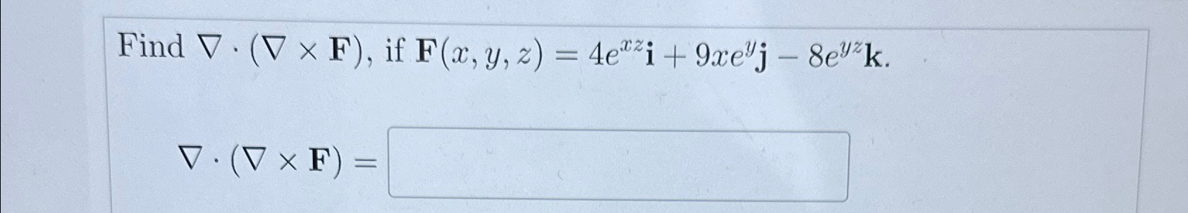 Solved Find grad*(grad×F), ﻿if | Chegg.com