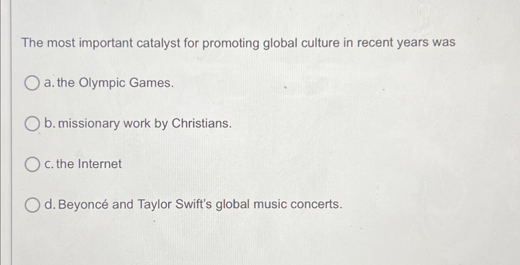 Solved The most important catalyst for promoting global | Chegg.com