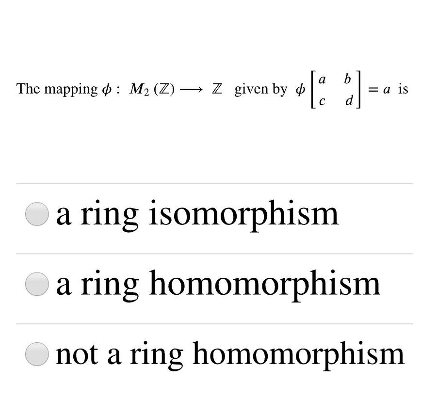 Solved The mapping $ : Ma(z— Z given by « [aa] =a a ring | Chegg.com