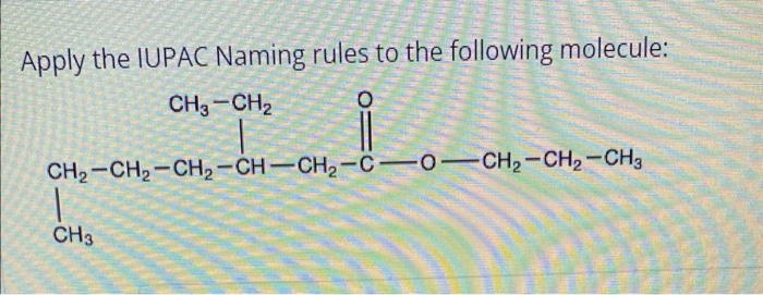 Solved Apply the IUPAC Naming rules to the following | Chegg.com