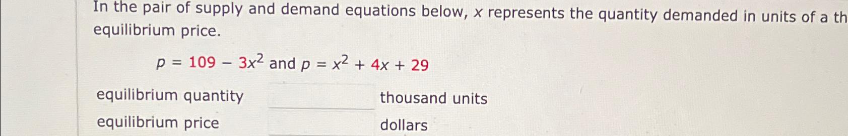 Solved In the pair of supply and demand equations below, x | Chegg.com