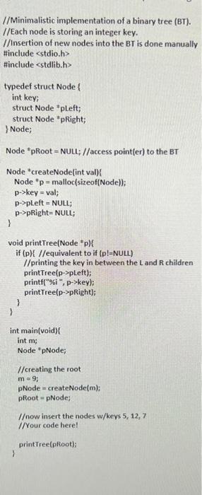 Solved //Minimalistic implementation of a binary tree (BT). | Chegg.com