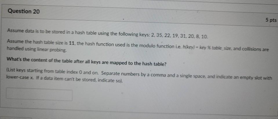 Solved Question 20 5 pts Assume data is to be stored in a | Chegg.com
