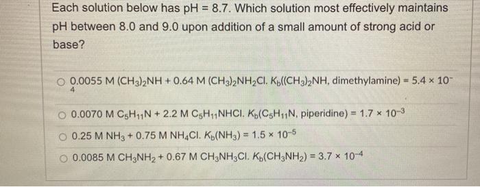 Solved Each solution below has pH = 8.7. Which solution most | Chegg.com