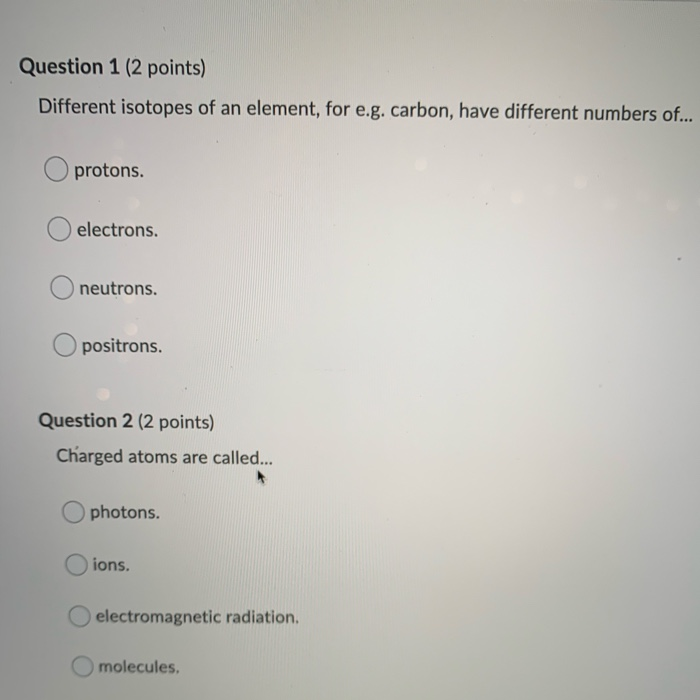 Solved Question 1 (2 points) Different isotopes of an | Chegg.com