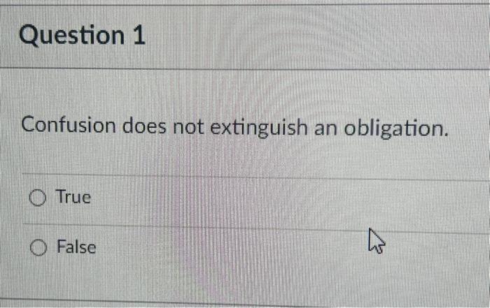Solved Question 1 Confusion does not extinguish an | Chegg.com