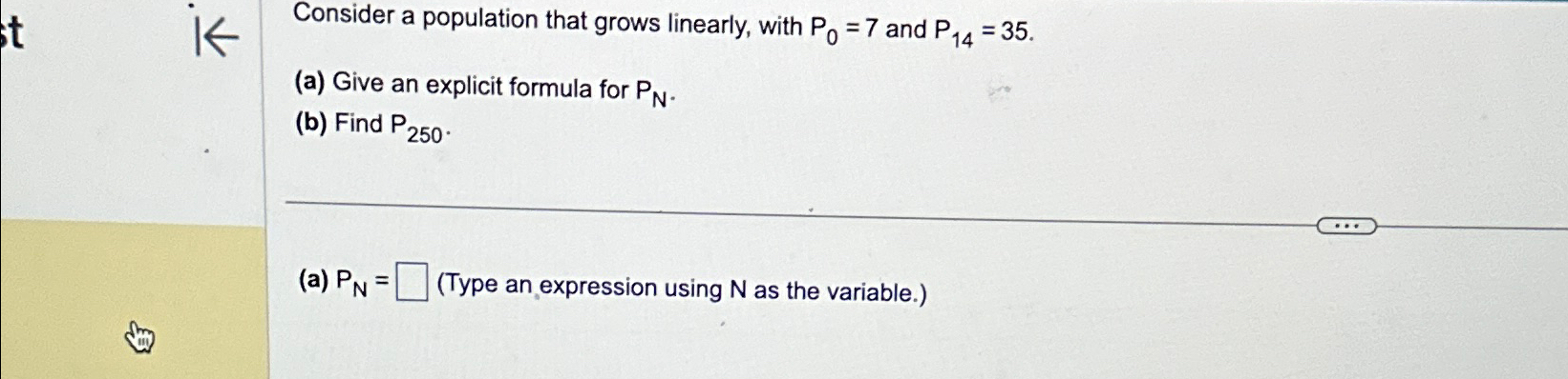 Solved Consider a population that grows linearly, with P0=7 | Chegg.com