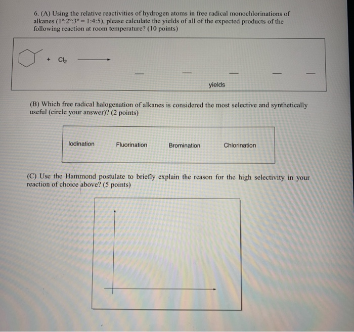 Solved 6. (A) Using the relative reactivities of hydrogen | Chegg.com