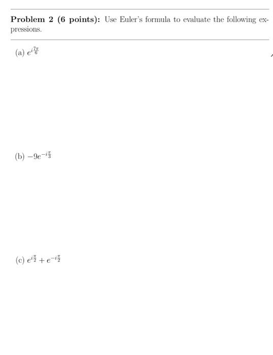 Solved Problem 2 (6 points): Use Euler's formula to evaluate | Chegg.com