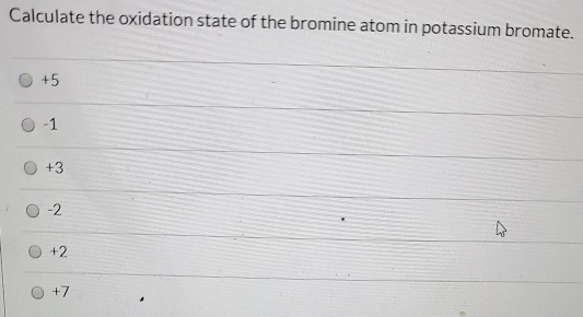 Solved Calculate the oxidation state of the bromine atom in | Chegg.com