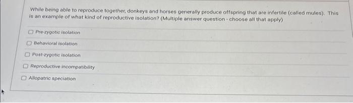 Solved While being able to reproduce together, donkeys and | Chegg.com