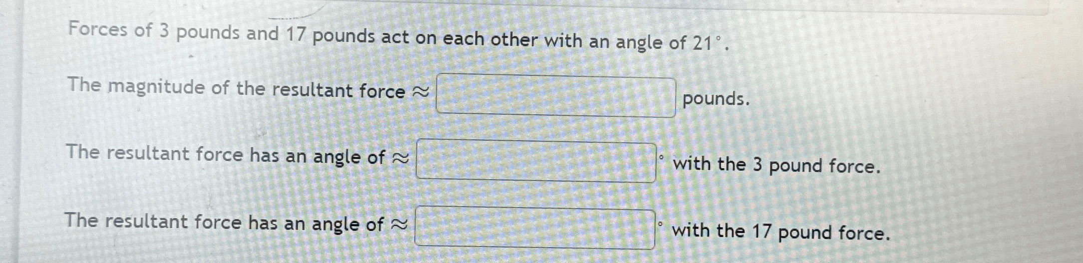 Solved Forces of 3 ﻿pounds and 17 ﻿pounds act on each other | Chegg.com