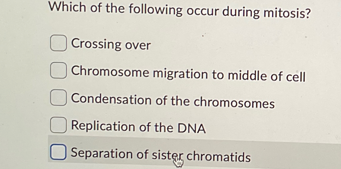 Solved Which of the following occur during mitosis?Crossing | Chegg.com