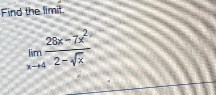 Solved Find the limit. limx→42−x28x−7x2 | Chegg.com