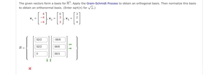 Solved The given vectors form a basis for R3. Apply the | Chegg.com
