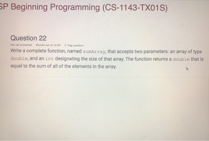 Solved SP Beginning Programming (CS-1143-TXO1S) Question 22 | Chegg.com