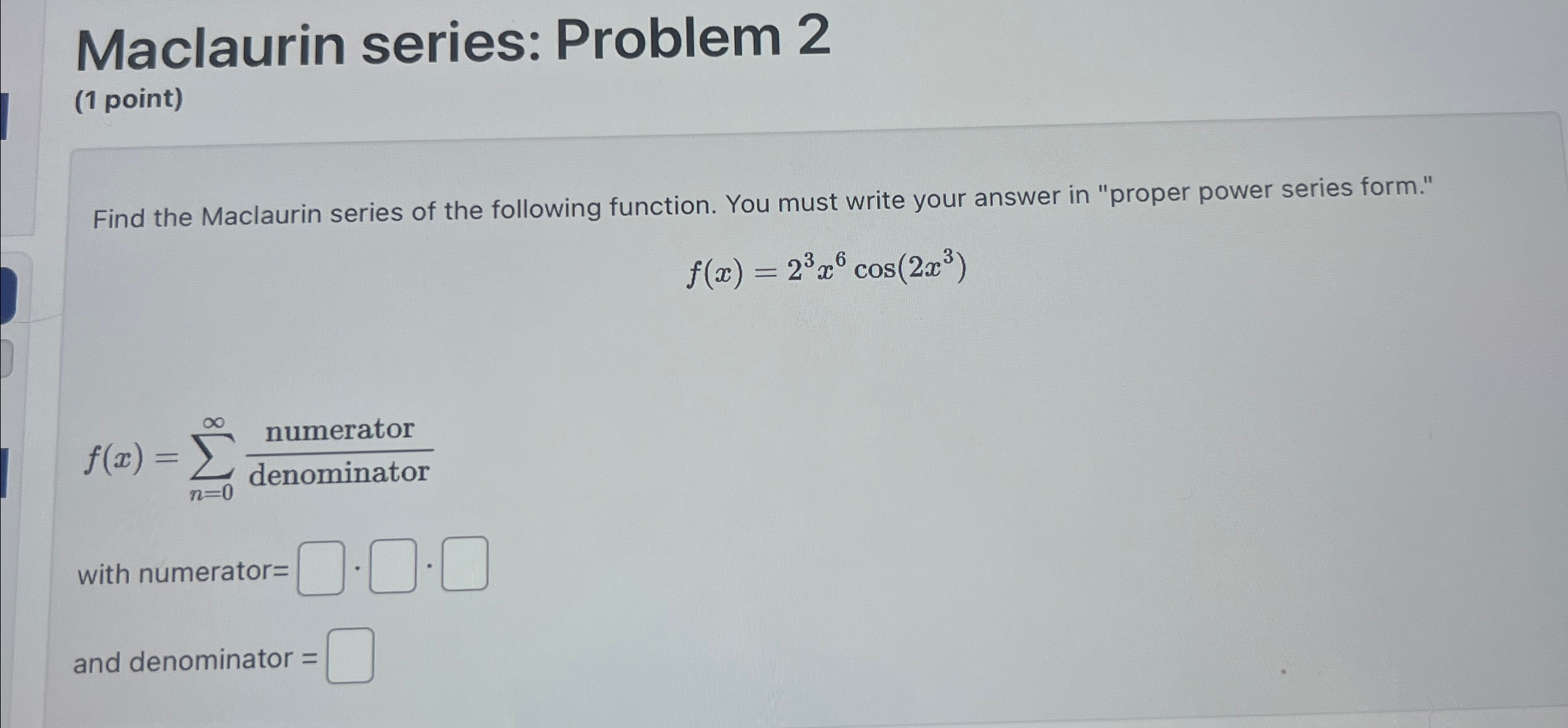 Solved Maclaurin series: Problem 2(1 ﻿point)Find the | Chegg.com