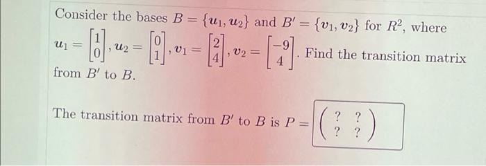 Solved Consider the bases B = {U1, uz} and B' = {uí, u',} | Chegg.com