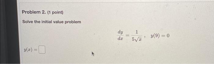 Solved Solve the initial value problem dxdy=5x1,y(9)=0 y(x)= | Chegg.com