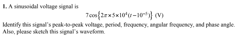 Solved A sinusoidal voltage signal is{ } 4 5 7cos | Chegg.com