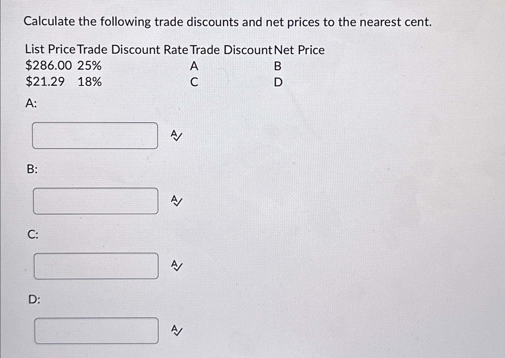 Solved Calculate the following trade discounts and net | Chegg.com